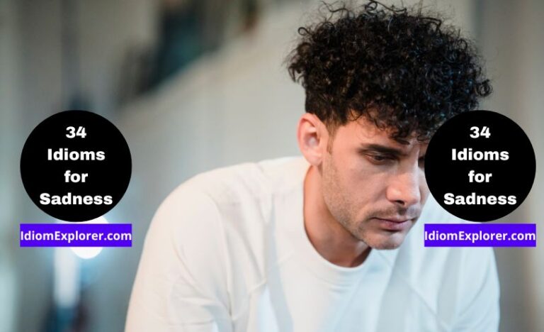 34 Idioms for Sadness (with Meaning, Examples & Quiz) - Idiom Explorer