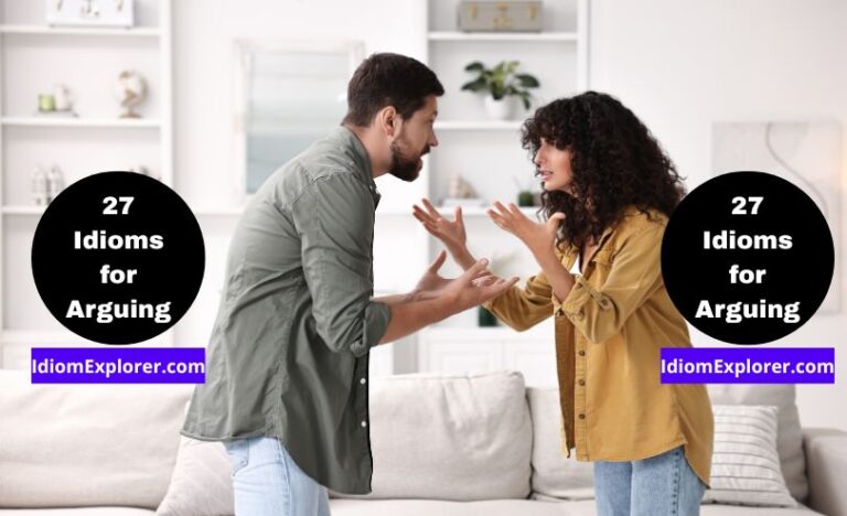 27 Idioms for Arguing - Idiom Explorer