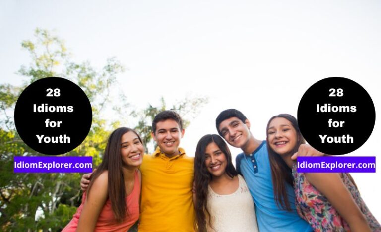 28 Idioms for Youth - Idiom Explorer