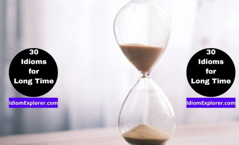30 Idioms for Long Time - Idiom Explorer